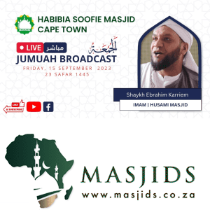 Habibia Soofi Mosque Jumuaah Programme by Shaykh Ebrahim Karriem - 15th ...